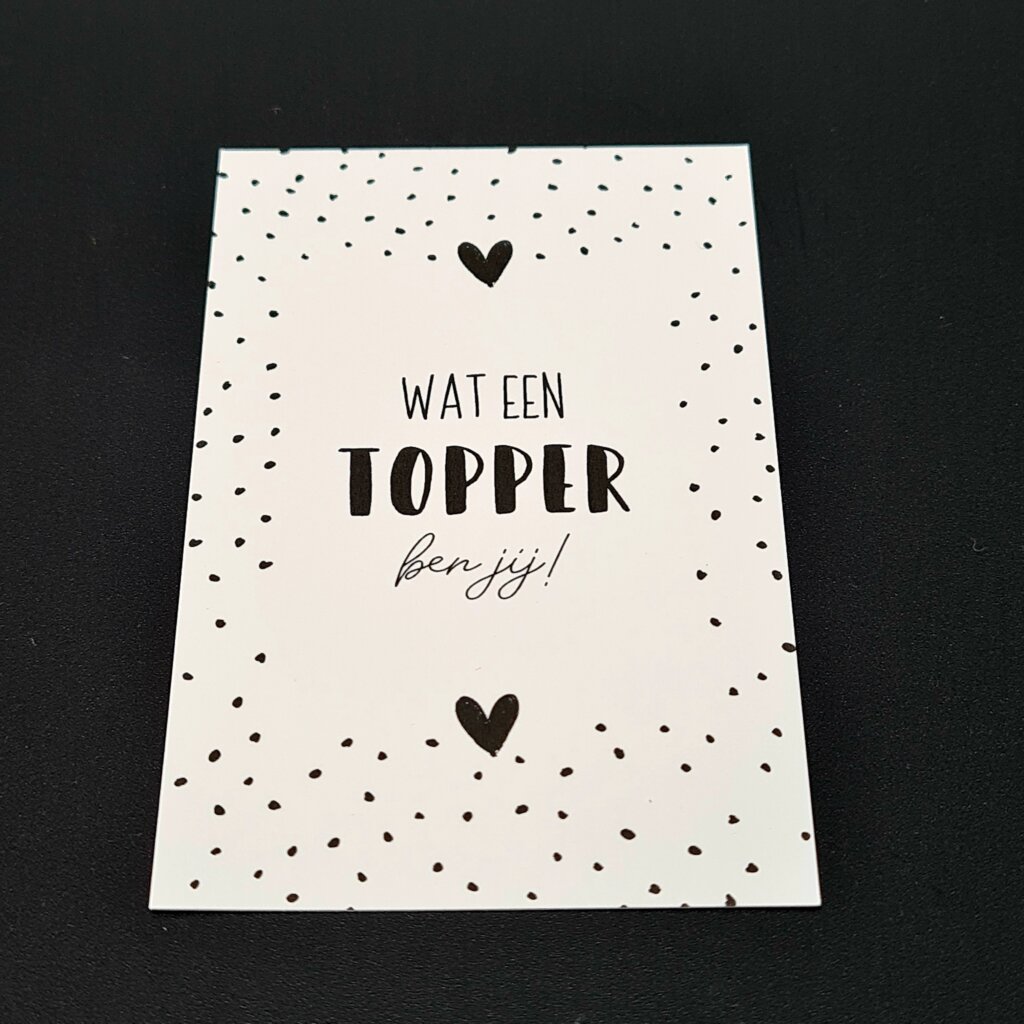 Kaartje 'Wat een topper ben jij!' - Kadomakers